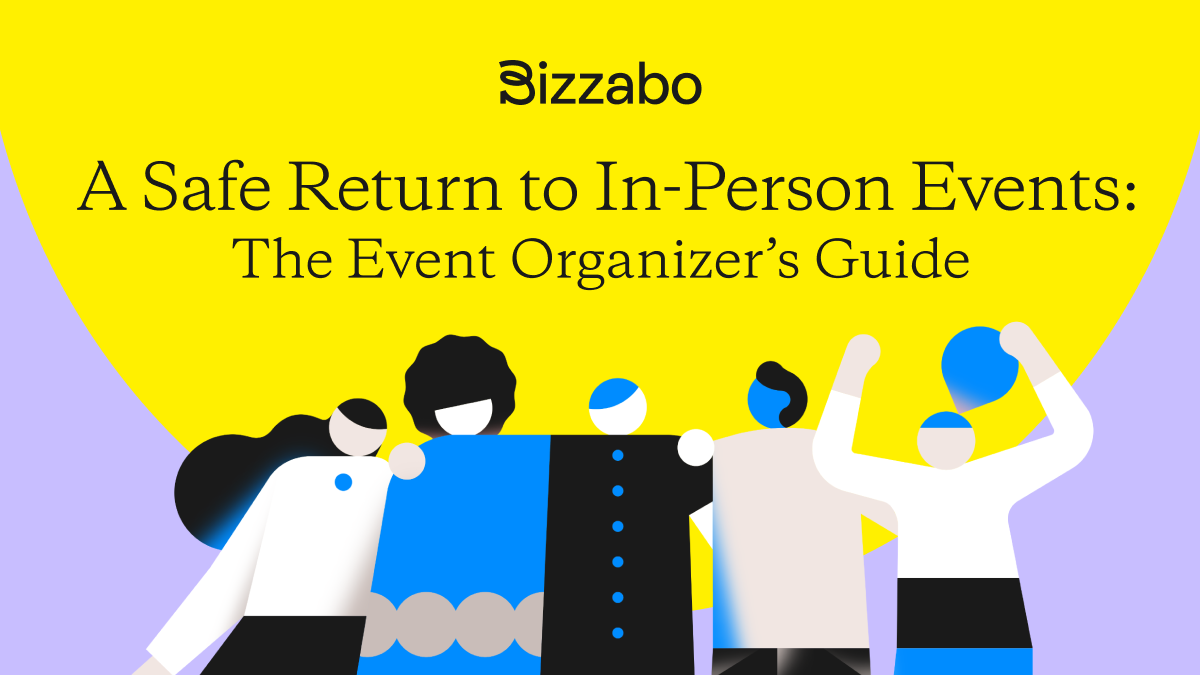 A Safe Return to In-Person Events: The Event Organizer's Guide | Bizzabo